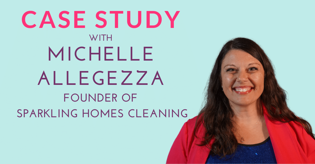 How Michelle Allegrezza Built Sparkling Homes into a 7-Figure Cleaning ...