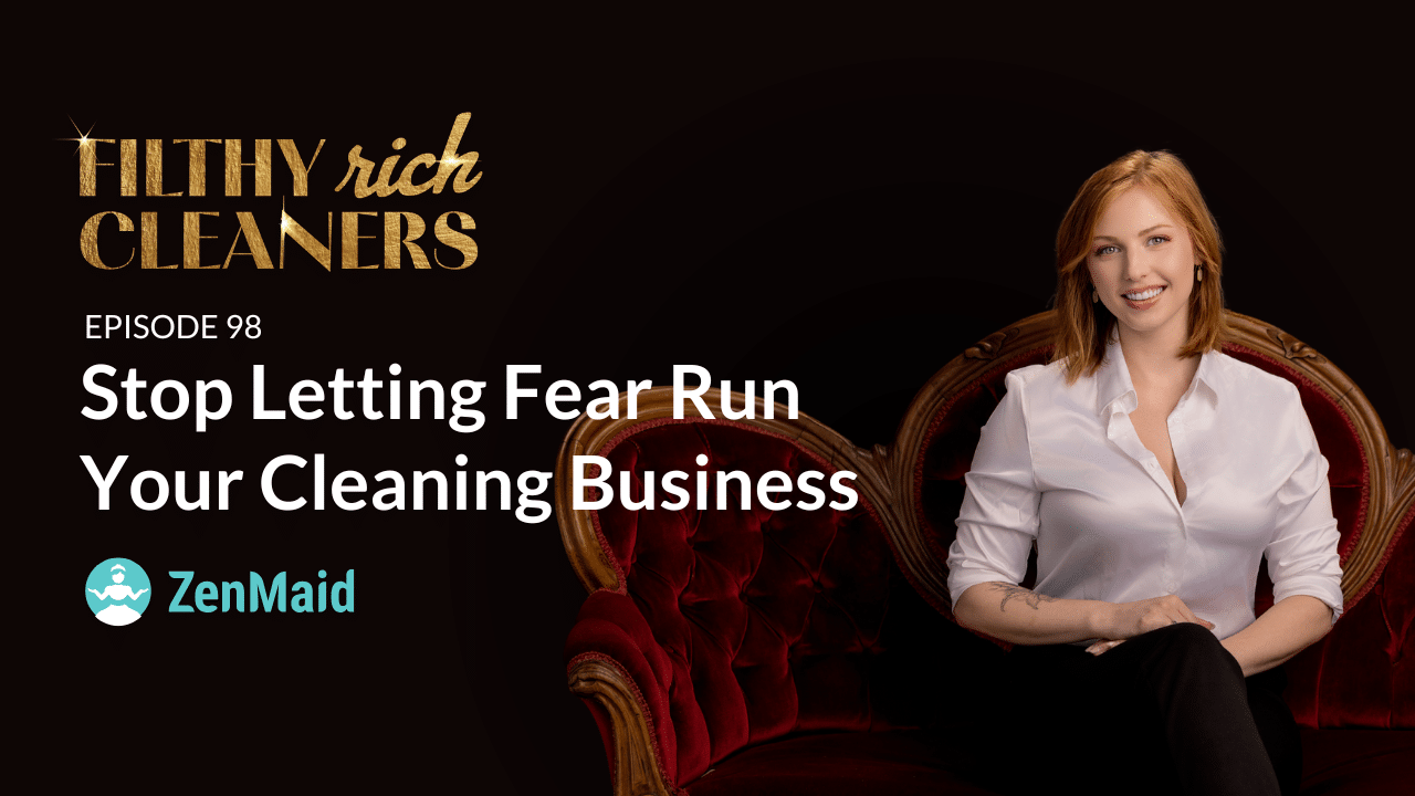 Stop Letting Fear Run Your Cleaning Business